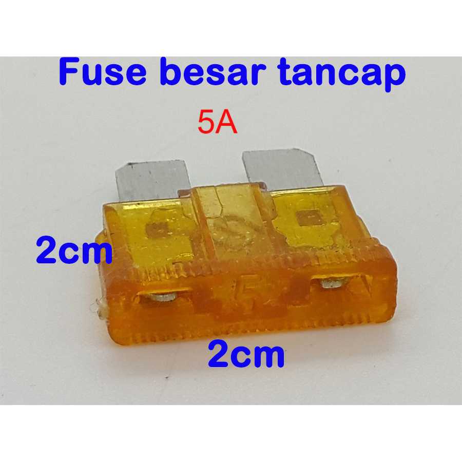 Jual Fuse BESAR tancap ukuran 2cm x 2cm 5A - 10A -15A - 20A