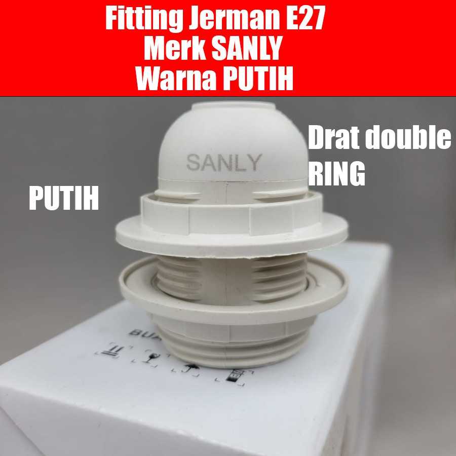 Jual Fitting Jerman E27 PUTIH SANLY Fiting Lampu Gantung DRAT